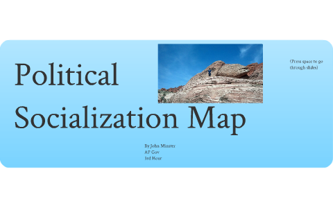 Political Socialization Map by John Minster on Prezi