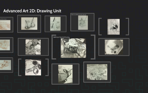 Advanced Art 2D: Drawing Unit by Elizabeth Eagle on Prezi