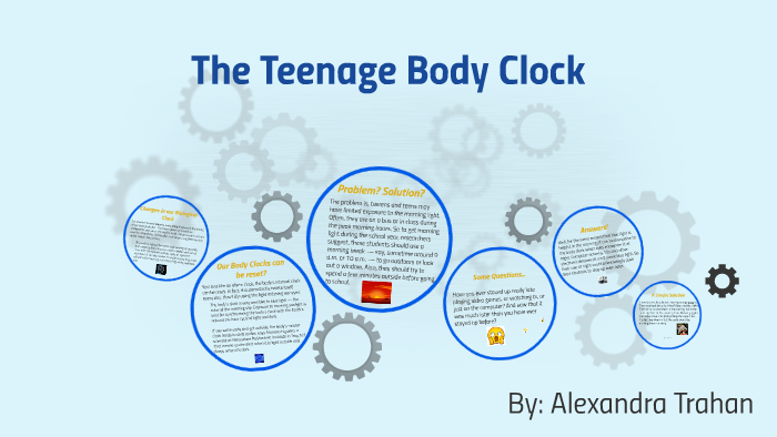The Teenage Body Clock by Alexandra Trahan on Prezi