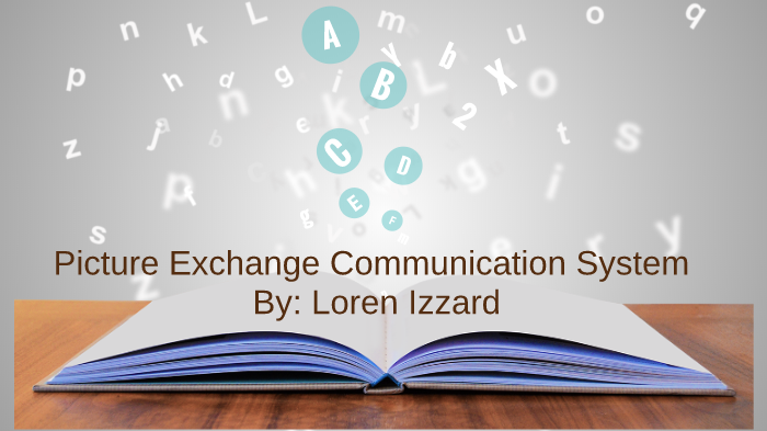 Picture Exchange Communication System by Loren Izzard on Prezi
