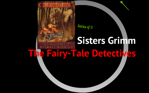 Sisters Grimm, Fairy Tale Detectives by Victoria Powe on Prezi