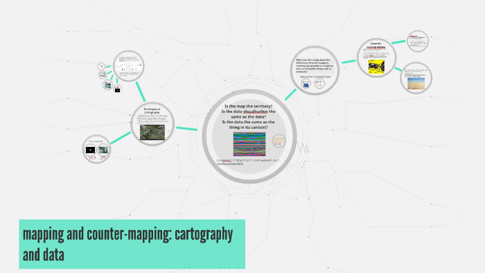 mapping and counter-mapping: cartography and data by Anna Munster on Prezi