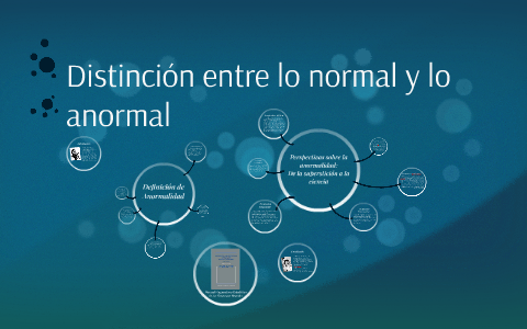 Distinción entre lo normal y lo anormal by Rebeca Juarbe on Prezi
