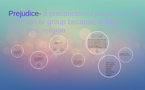 Prejudice- a preconceived judgement of a person or group bec by ellie ...