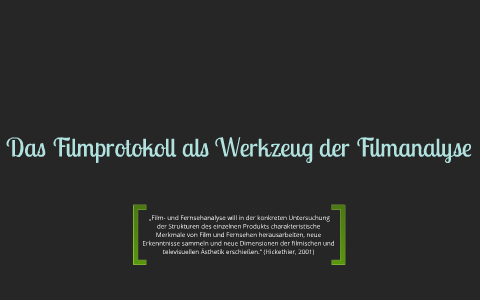 Das Filmprotokoll als Werkzeug der Filmanalyse by Elly Engel on Prezi