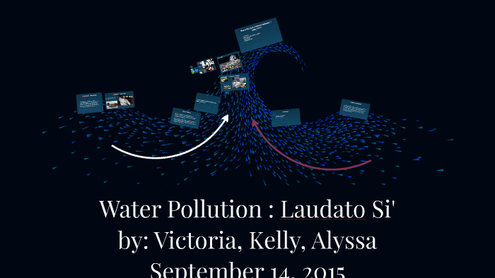Water Pollution : Laudato Si' by victoria fauntleroy on Prezi