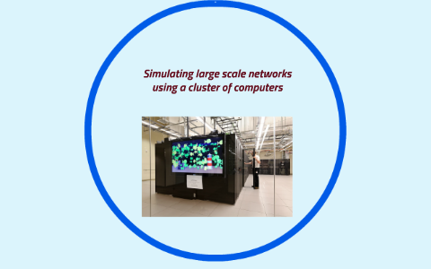 Simulating large scale networks using a cluster of computers by amal ...