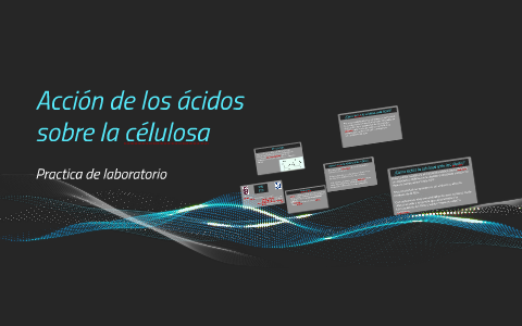 Accion de los acidos sobre la celulosa by moni trejo on Prezi