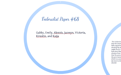 Federalist Paper #68 by gabriella garcia on Prezi