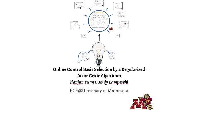Online Control Basis Selection by a Regularized Actor Critic by Dingyi Liu on Prezi