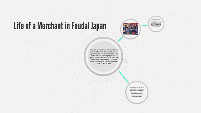Life Of a Merchant in Feudal Japan by anita gatto on Prezi