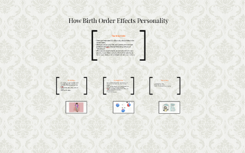 How Birth Order Effects Personality by Haley Pratt on Prezi