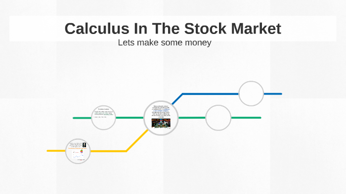 Calculus In The Stock Market by Abhinav Bhatnagar on Prezi