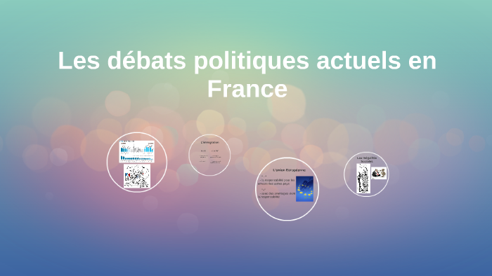 Les débats politiques actuels en France by on Prezi