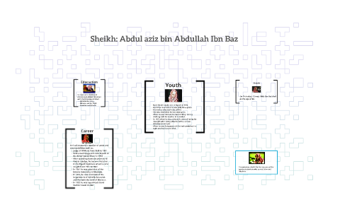 Sheik: Abdul aziz bin Abdullah bin Baz by hamed abdullah on Prezi