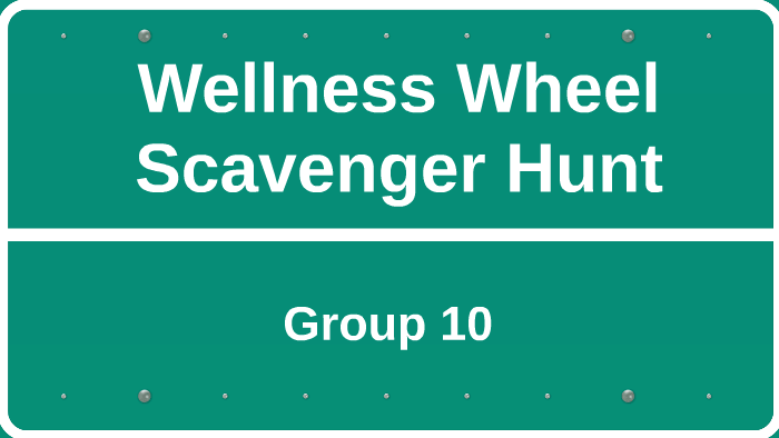 Wellness Wheel Scavenger Hunt by Iesha Zayas on Prezi