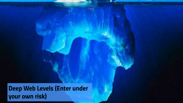 Deep Web Levels (Enter under your own risk) by Carlos Garcia on Prezi