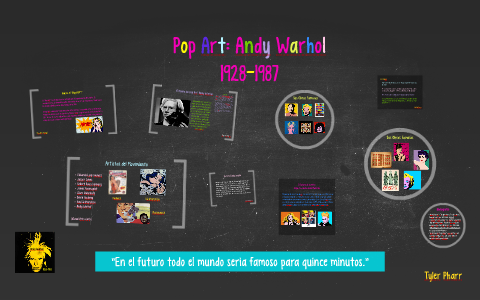Pop Art: Andy Warhol by Tyler Pharr on Prezi