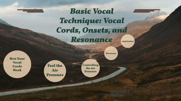 Basic Vocal Technique: Onsets and Resonance by CJ Daniel on Prezi