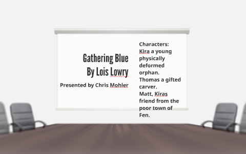 Gathering Blue by Lois Lowry by Chris Mohler on Prezi
