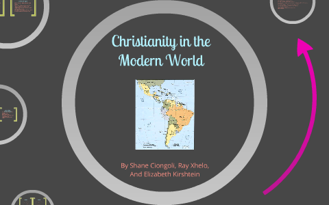 Christianity in the Modern World by ray xhelo on Prezi