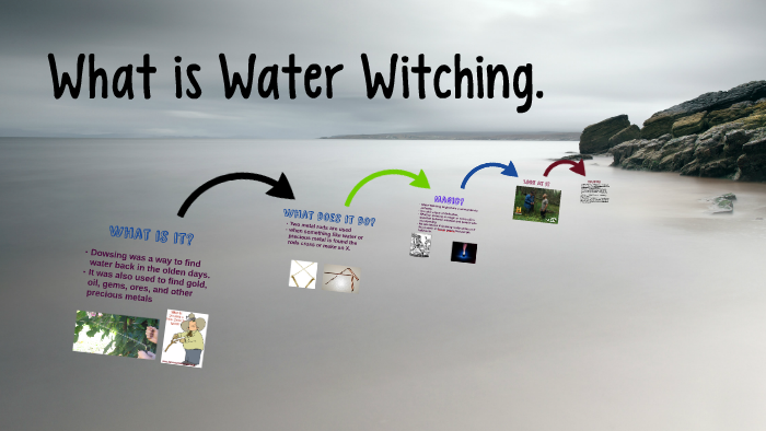 Water Witching/Dowsing by kelsey singh on Prezi
