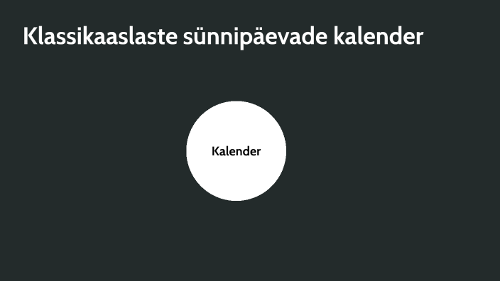 Klassikaaslaste sünnipäevade kalender by Ekke Rahu on Prezi
