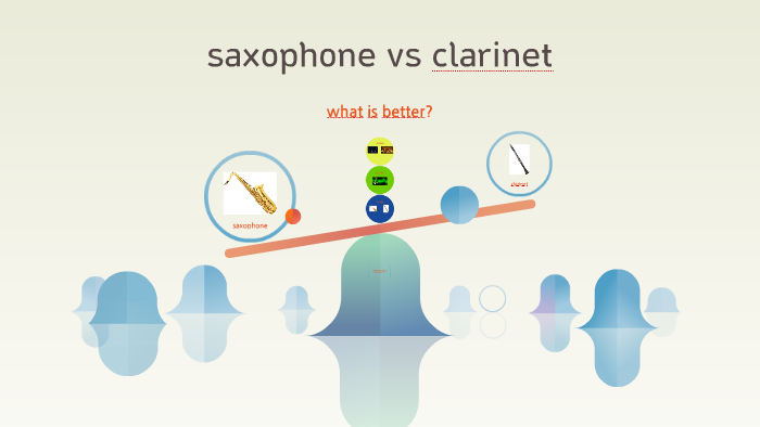 Saxophone Vs Clarinet By Ww C On Prezi