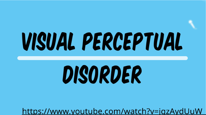 Visual Perceptual Disorder by Sebastian Ganoza on Prezi