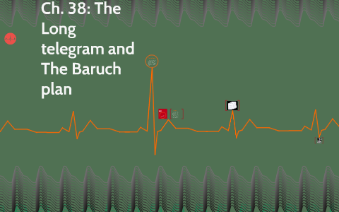 The Long telegram and The Baruch plan by Kyle W. on Prezi