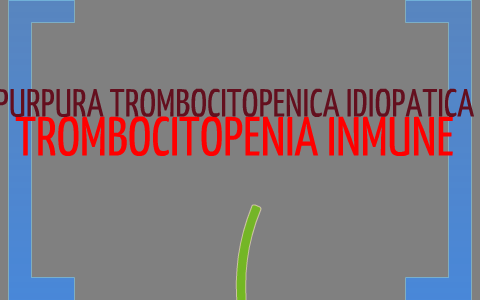 trombocitopenia inmune by Francisco Aguirre on Prezi