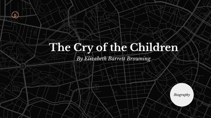 The Cry of the Children by Isaiah Rubio on Prezi