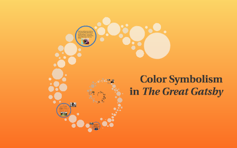 Color Symbolism in The Great Gatsby by Briana Williams on Prezi