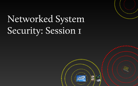 Networked System Security - Session 1 by Masudur rahman on Prezi