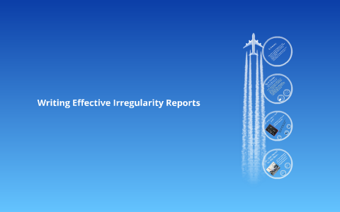 Writing Effective Irregularity Reports by Alan Bamberg on Prezi