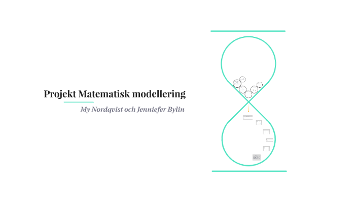 Projekt Matematisk modellering by My Nordqvist on Prezi