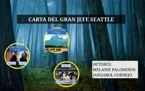 CARTA DEL GRAN JEFE SEATTLE by jandarol cornejo rios on Prezi