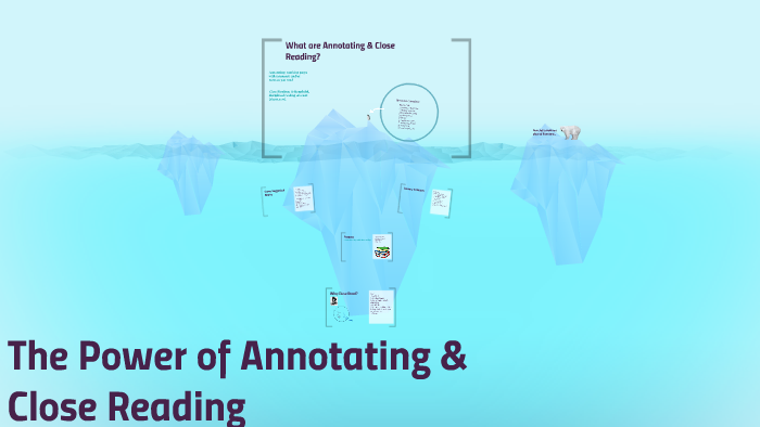 The Power of Annotating & Close Reading by Jennifer Williams on Prezi