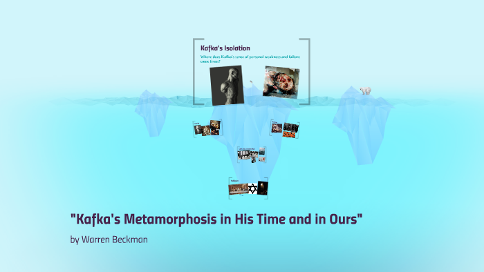 Kafka's Metamorphosis in His Time and in Ours by Ata Senkon on Prezi