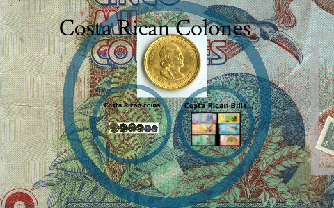 Costa Rican Colones by Lucas Evans on Prezi