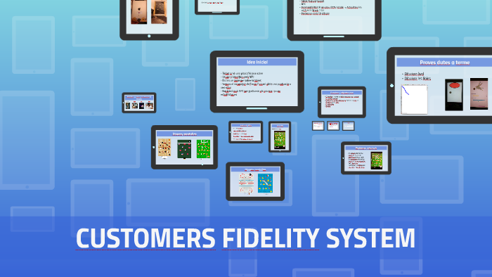 CUSTOMERS FIDELITY SYSTEM by Anna Puigdollers on Prezi