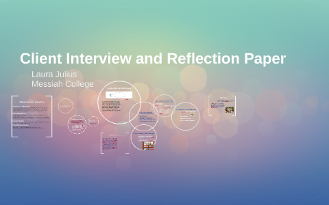 Client Interview and Reflection Paper by Laura Julius on Prezi