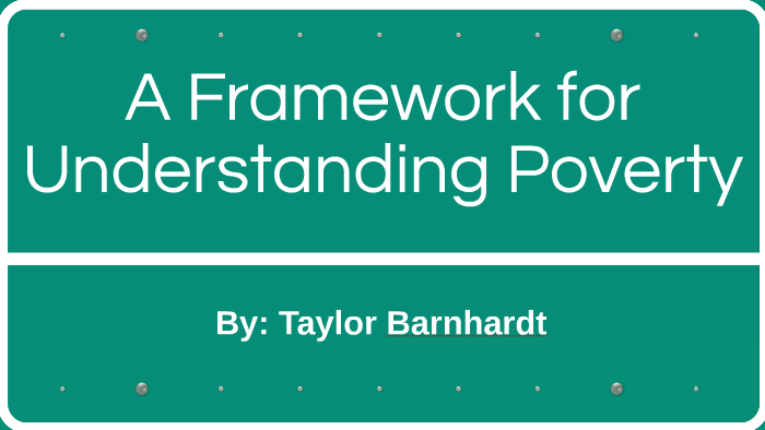 A Framework for Understanding Poverty by Taylor Barnhardt on Prezi