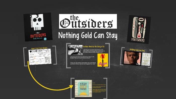 The Outsiders: Nothing Gold Can Stay by Hannah Maloof on Prezi