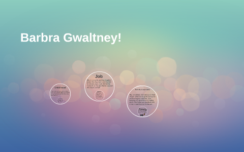 Barbra Gwaltney! by Hailey Mathews on Prezi