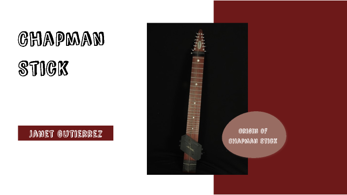 Chapman Stick by Janet GutierrezCalzada on Prezi