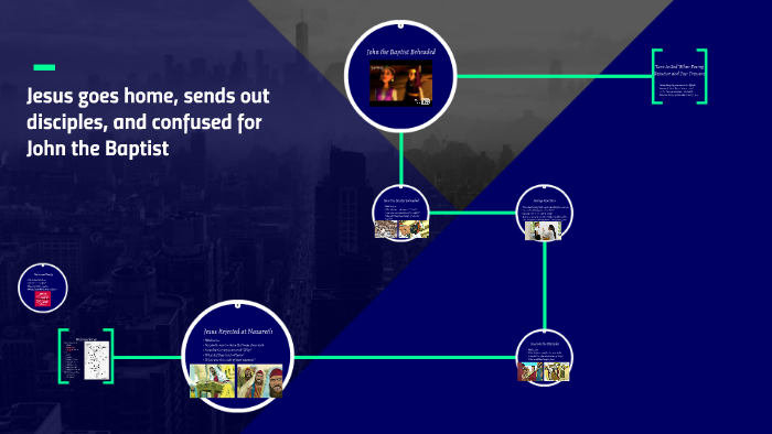 Jesus goes home, sends out disciples, and confused for John by ...