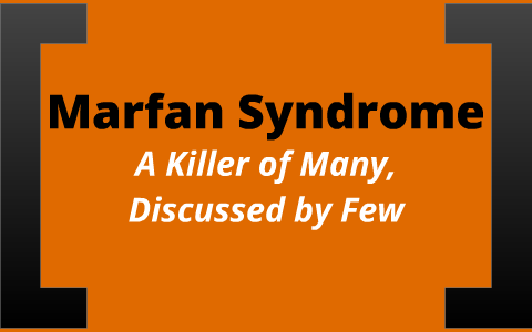 Marfan Syndrome by Aleeza Hashmi on Prezi
