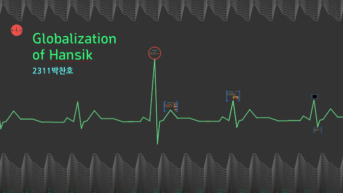 Globalization of Hansik by 찬호 박 on Prezi