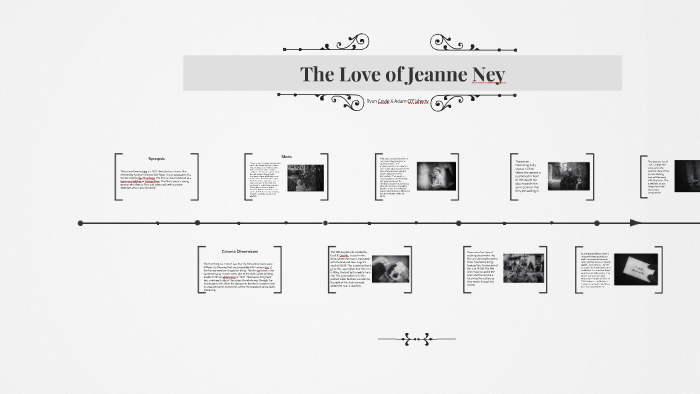 The Love of Jeanne Ney by Ryan Coyle on Prezi